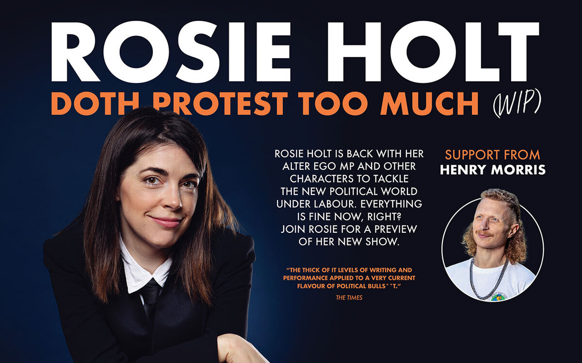 Rosie Holt: Doth Protest Too Much