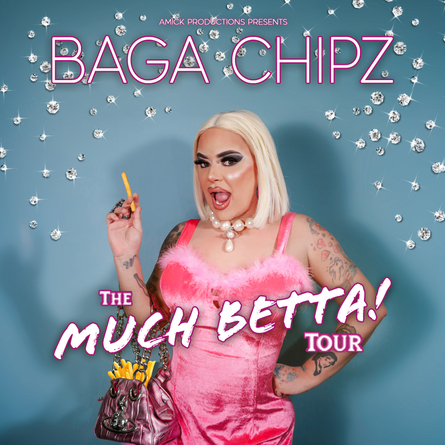 Baga Chipz - The Much Betta Tour | Princes Theatre